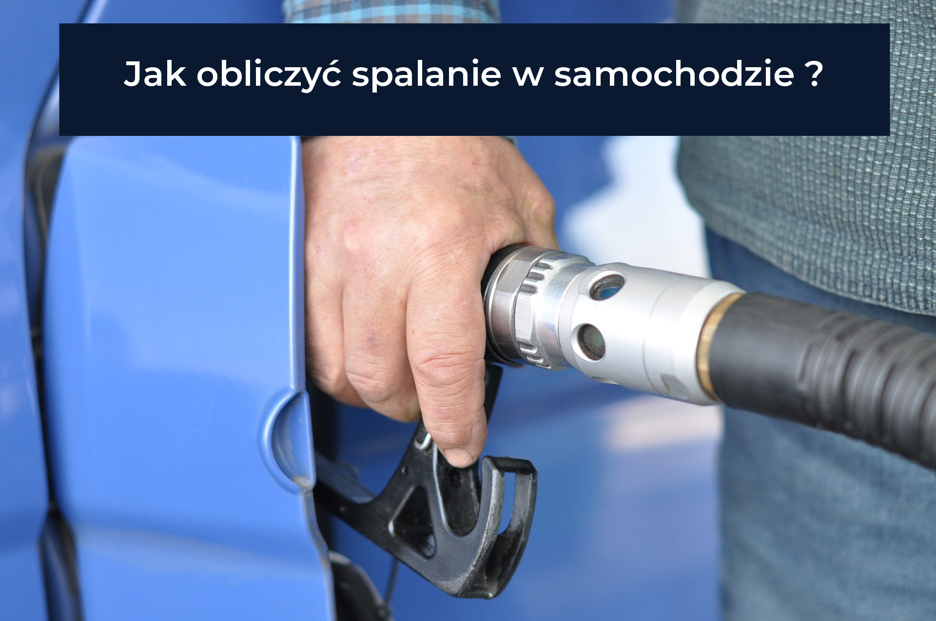 Jak obliczyć spalanie w samochodzie ? Zużycie paliwa