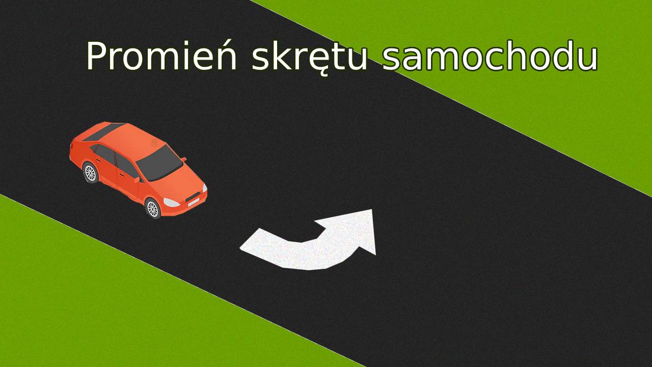 Co to jest promień skrętu samochodu osobowego?